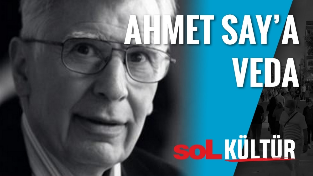 soL Kültür | Ahmet Say'a Veda | soL haber
